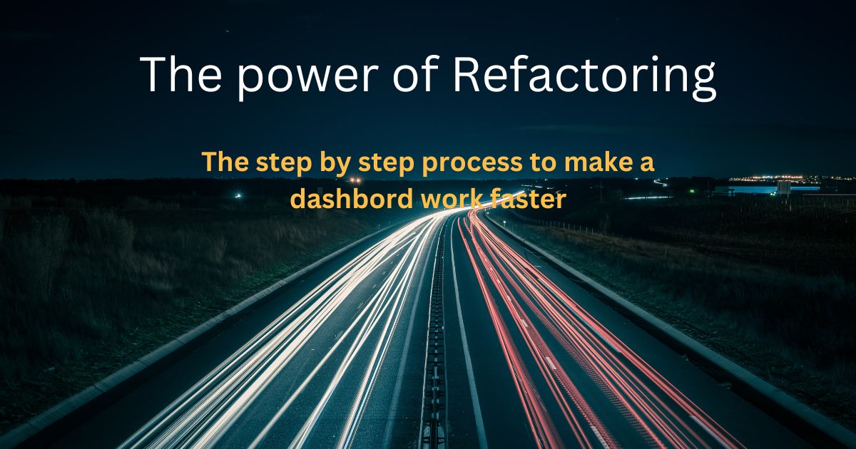 The Power Of Refactoring Transforming A Dashboard For Improved Load Time Al Fahim 3102